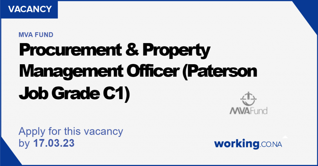 MVA Fund: Procurement & Property Management Officer (Paterson Job Grade C1), Ongwediva - Working ...