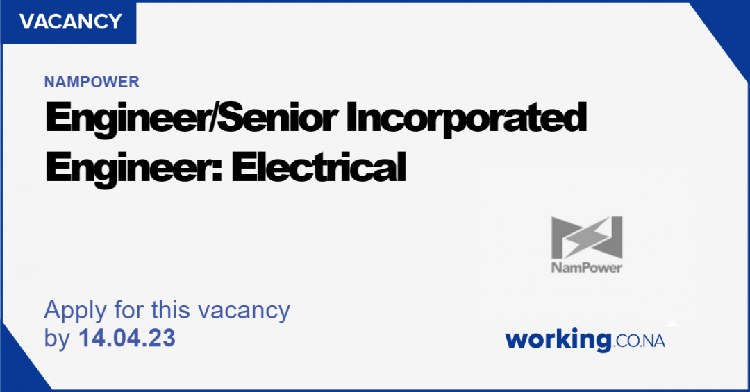Nampower: Engineer/Senior Incorporated Engineer: Electrical, Windhoek ...