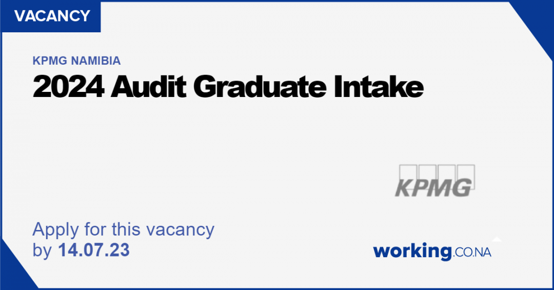 KPMG Namibia: 2024 Audit Graduate Intake, Windhoek - Working.co.na