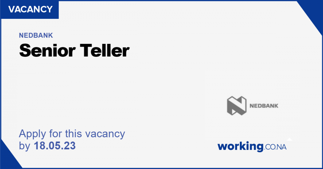 Nedbank: Senior Teller, Windhoek - Working.co.na