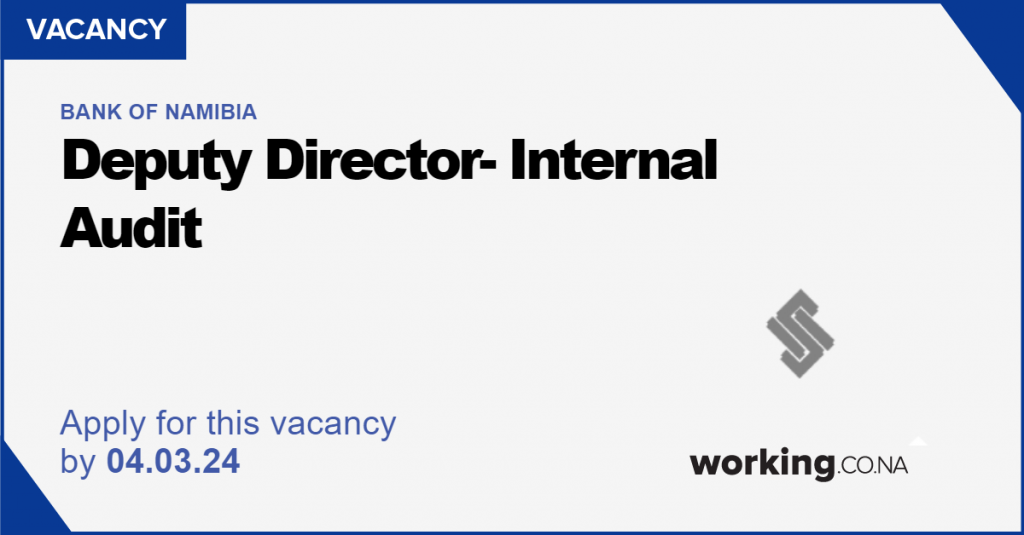 Bank of Namibia: Deputy Director- Internal Audit, Windhoek - Working.co.na