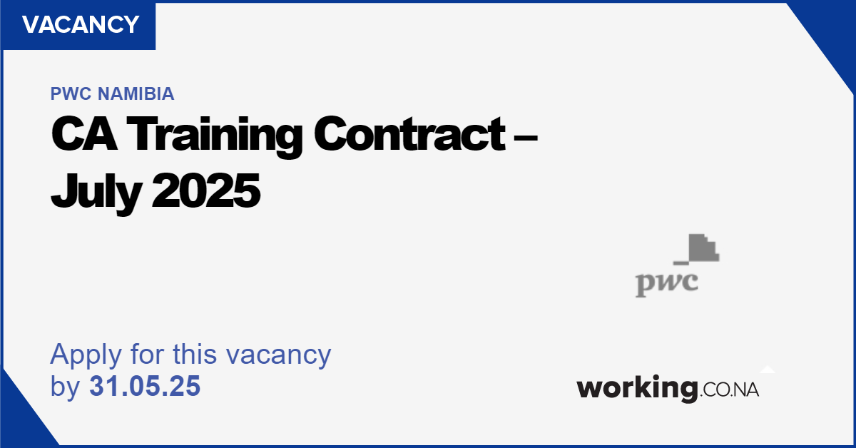PWC Namibia: CA Training Contract – 2025, Various locations - Working.co.na