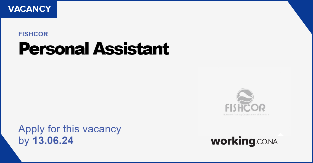 Fishcor: Personal Assistant, Luderitz - Working.co.na