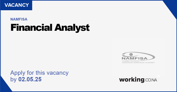 NAMFISA: Financial Analyst, Windhoek - Working.co.na